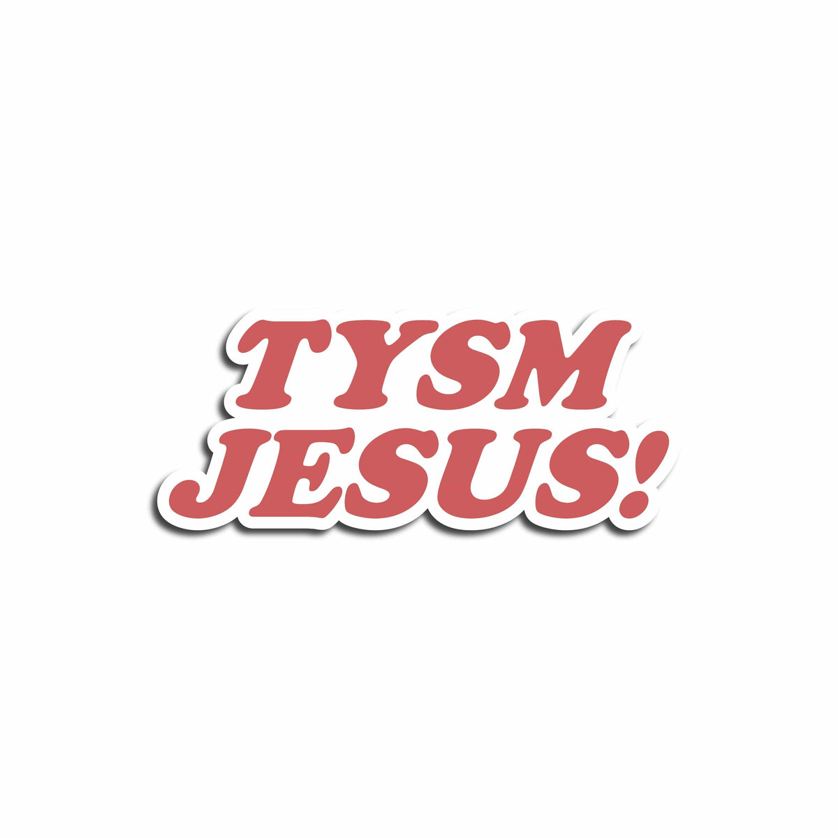 TYSM Jesus Sticker – IV His Glory Clothing